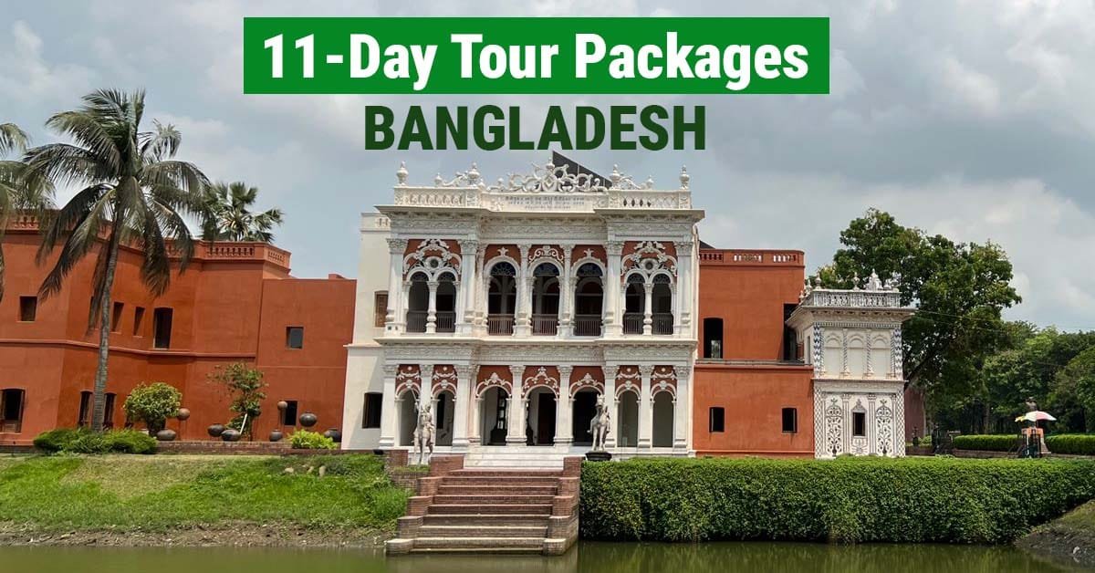 11 Day Bangladesh Tour Package | Authentic Travel Experience